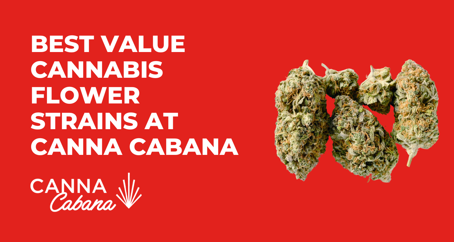 Best Value Cannabis Flower Strains at Canna Cabana | Canna Cabana